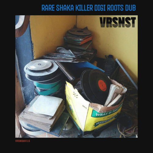 VRSNST: Rare Shaka Killer Digi Roots Dub — dubblog